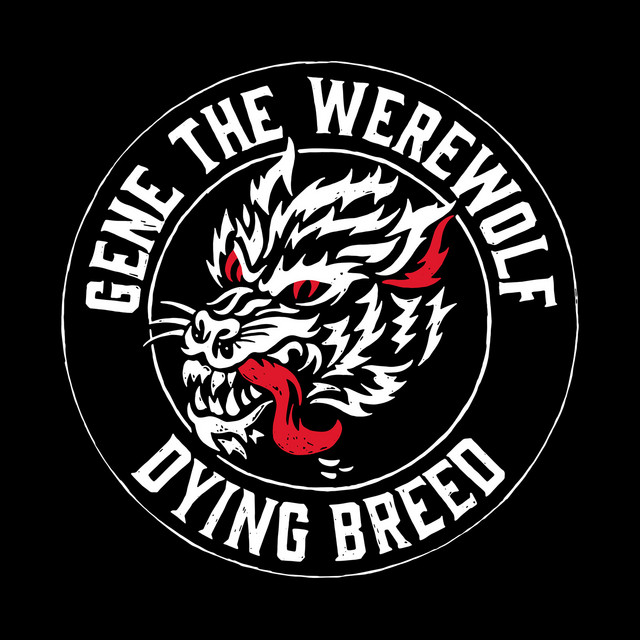 Gene The Werewolf – Dying Breed – End Sessions