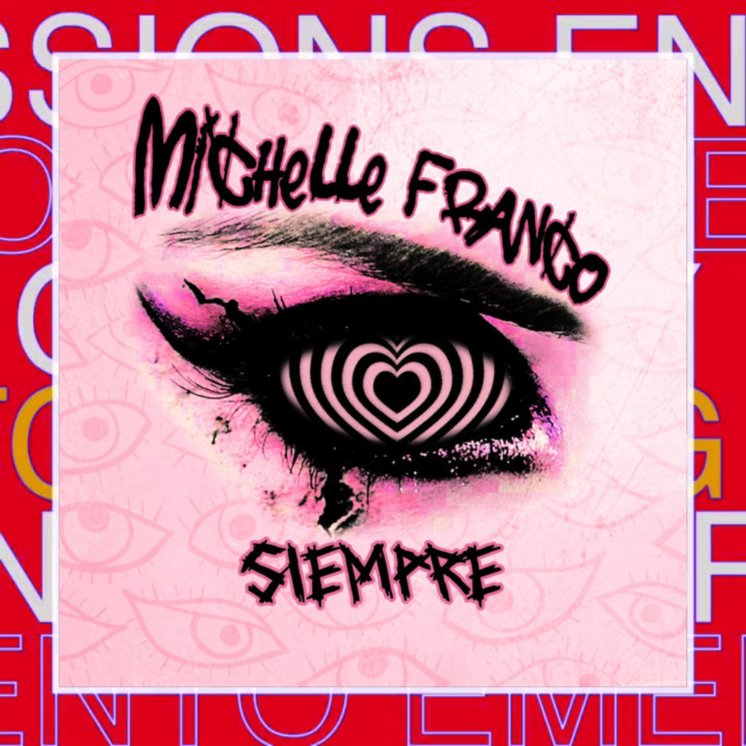 Michelle Franco -Siempre – End Sessions