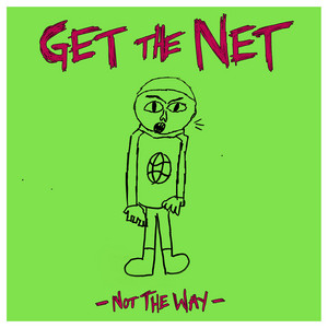 Get The Net – Not The Way – End Sessions