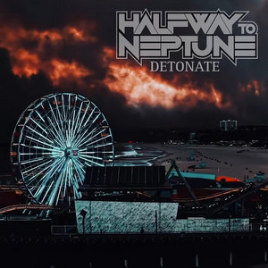 Halfway to neptune – Detonate – End Sessions