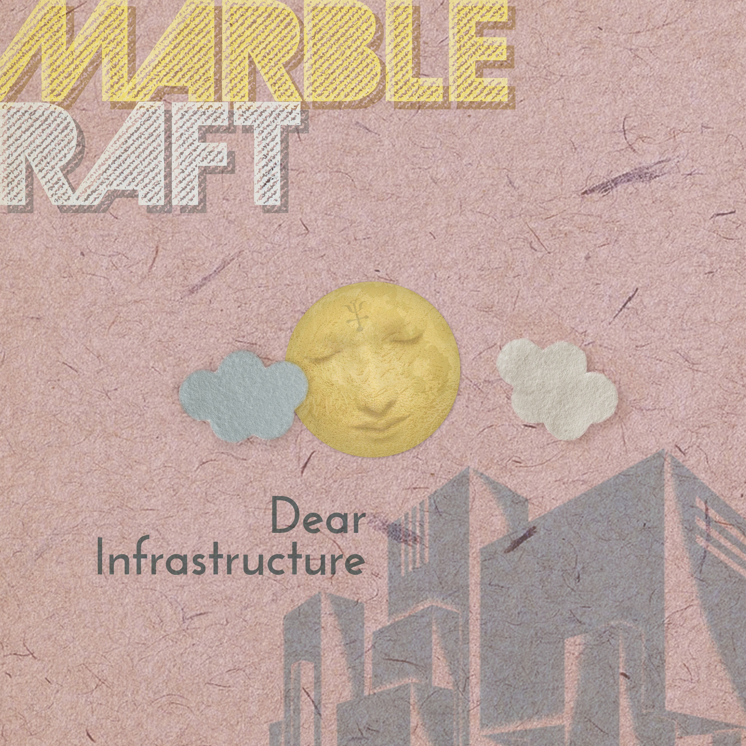 Marble Raft – Dear Infrastructure – End Sessions