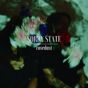 rosedust – Sorry State – End Sessions