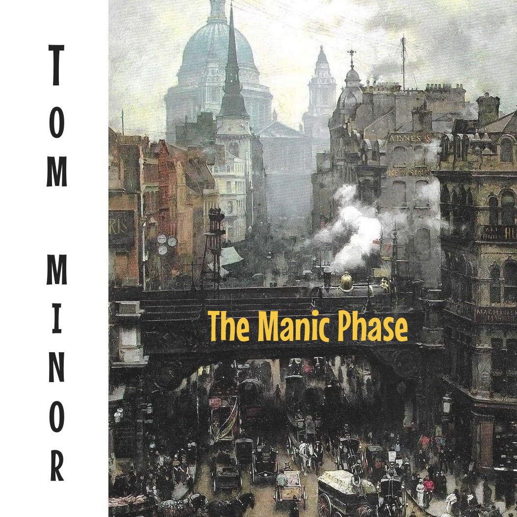 Tom Minor – The Manic Phase – End Sessions