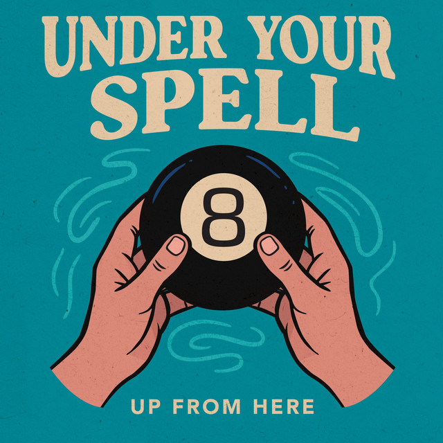 Up From Here – Under Your Spell – End Sessions